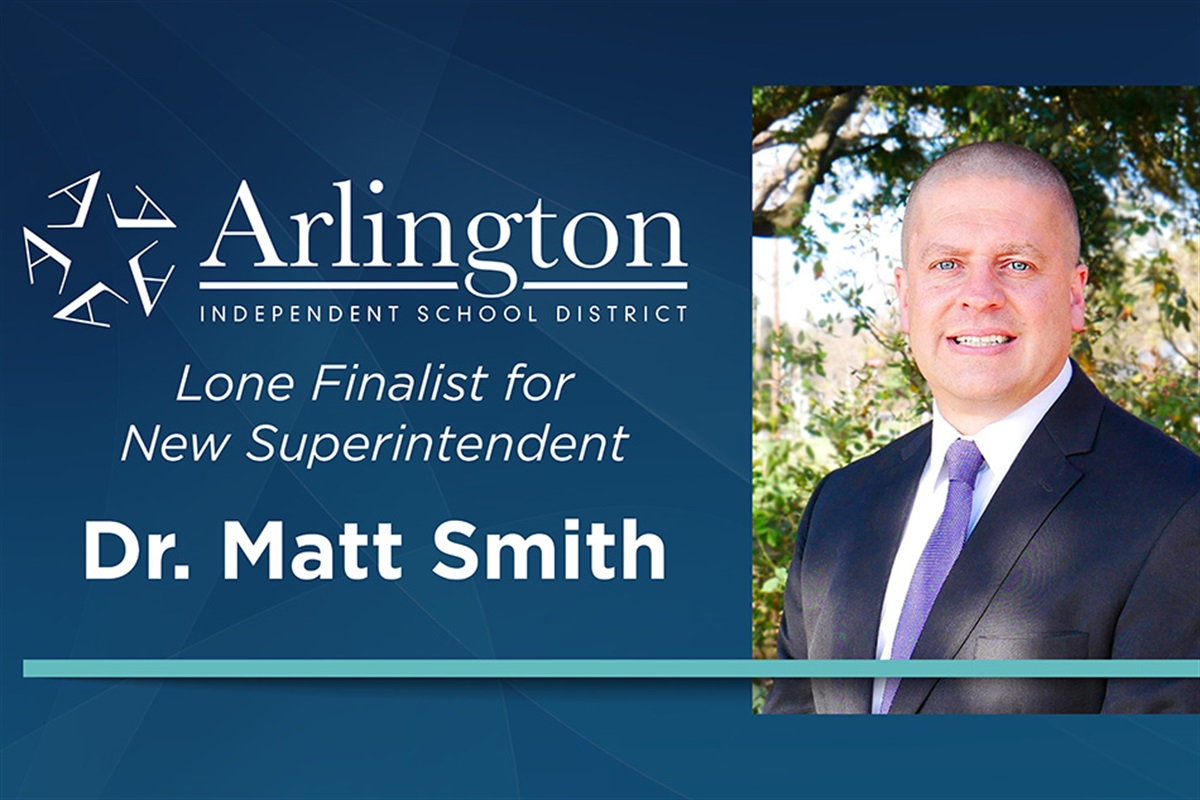 Arlington ISD Names Dr. Matt Smith Finalist for Superintendent | City ...