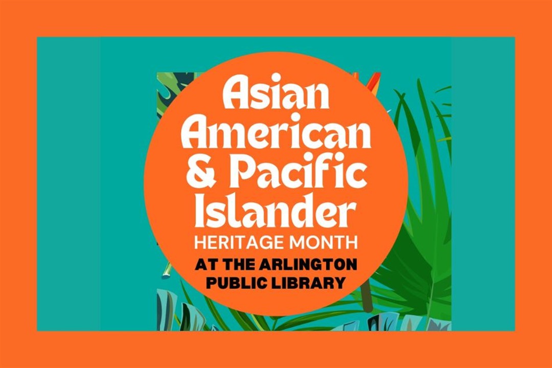 Celebrate AAPI Heritage Month at Arlington Public Library | City of ...